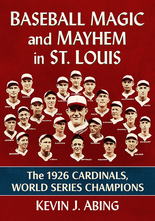 Baseball Magic and Mayhem in St. Louis - McFarland